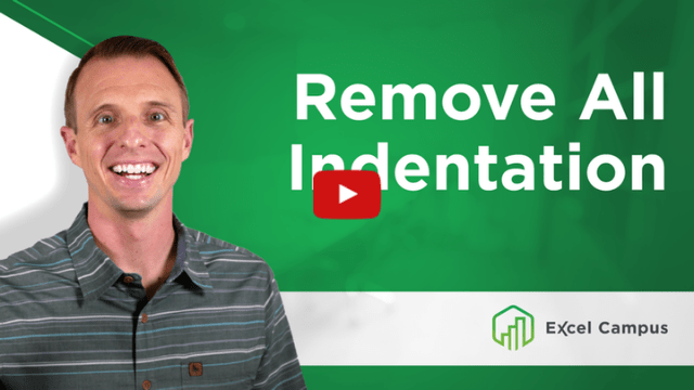 Remove Indentation On Multiple Cells At Different Levels Excel Campus
