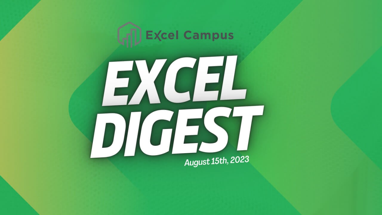 The Excel Digest Excel You Should Know August 15th 2023 Excel Campus